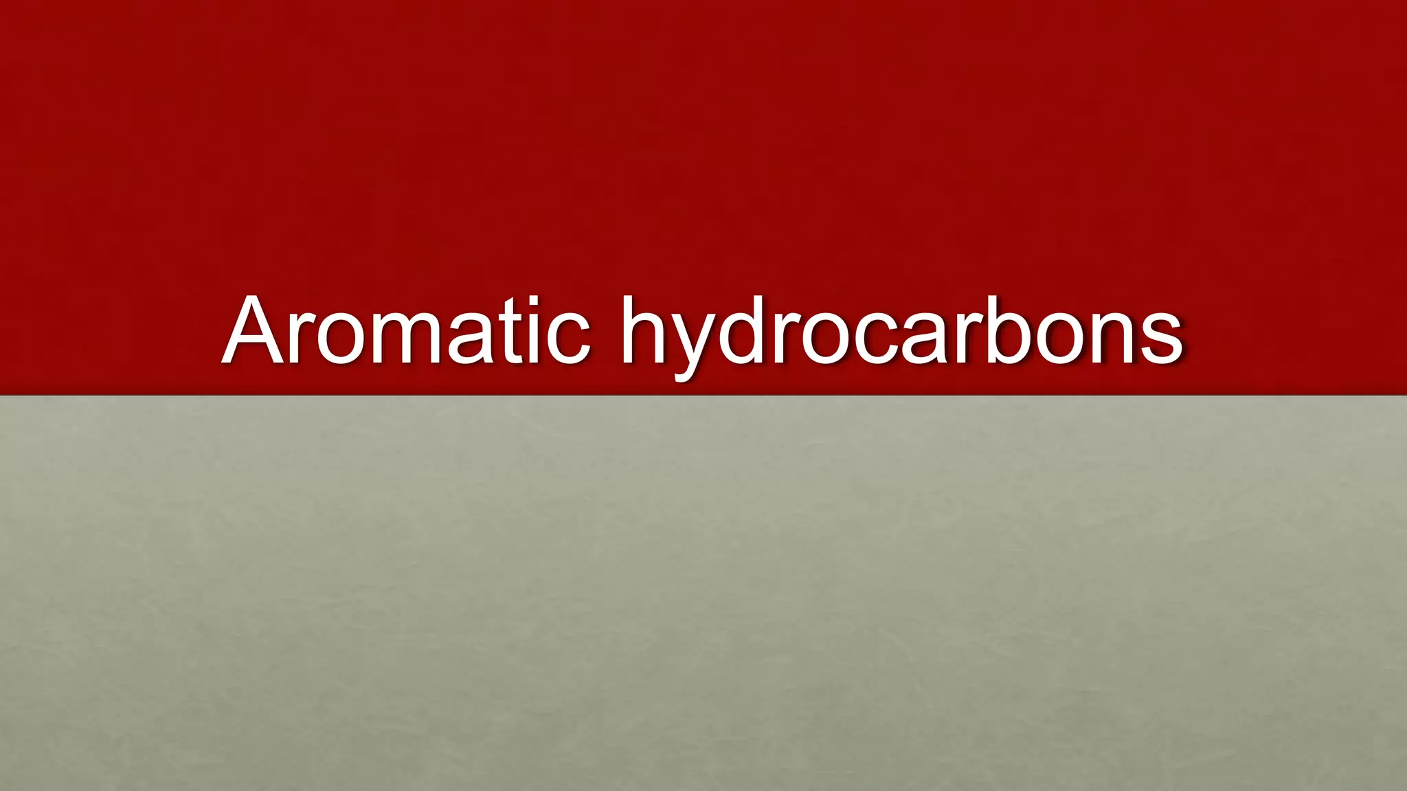 Aromatic hydrocarbon -HYDROCARBONS | PPTX