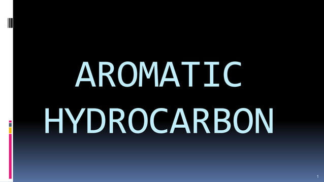 AROMATIC HYDROCARBON FOR XI & XII.pptx