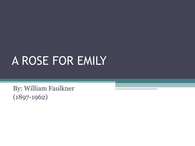 A rose for emily (World Literature) | PPT | Bereavement | Family and ...