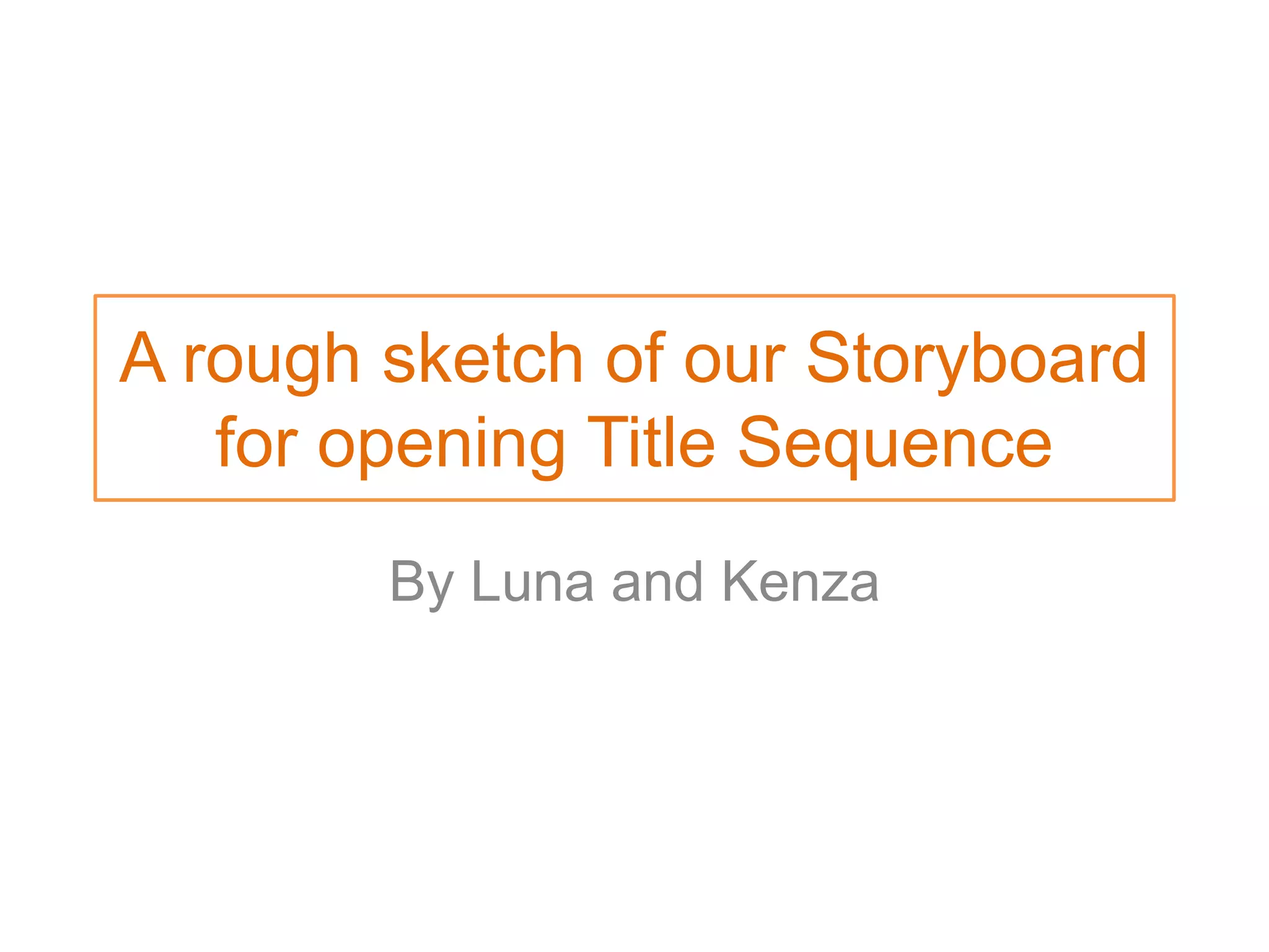 Storyboard for Opening Title Sequence | PPT