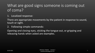 AROUSAL THERAPY COMA STIMULATION ICU.pptx