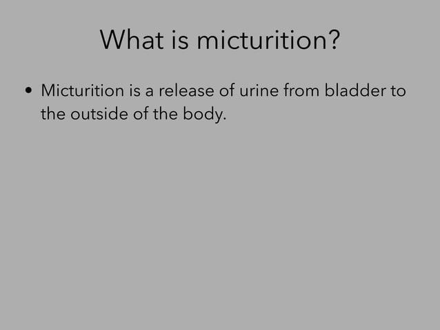 Micturition and micturition reflex in human | PPT