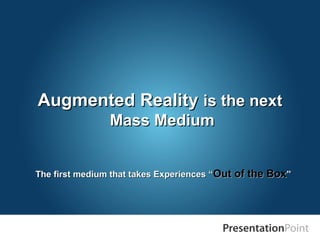 Augmented Reality-The 8th Mass Medium | PPT