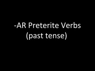 AR preterite verbs | PPT