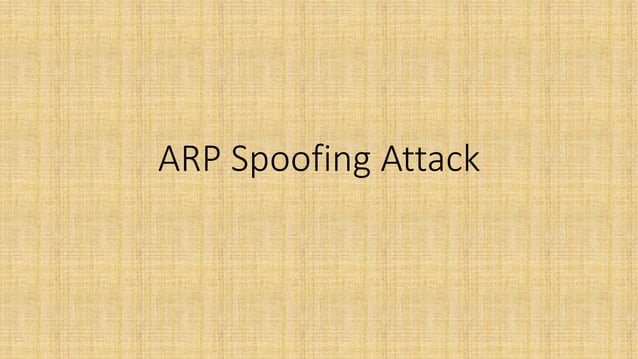 ARP Spoofing.pptx | Information and Network Security | Computing