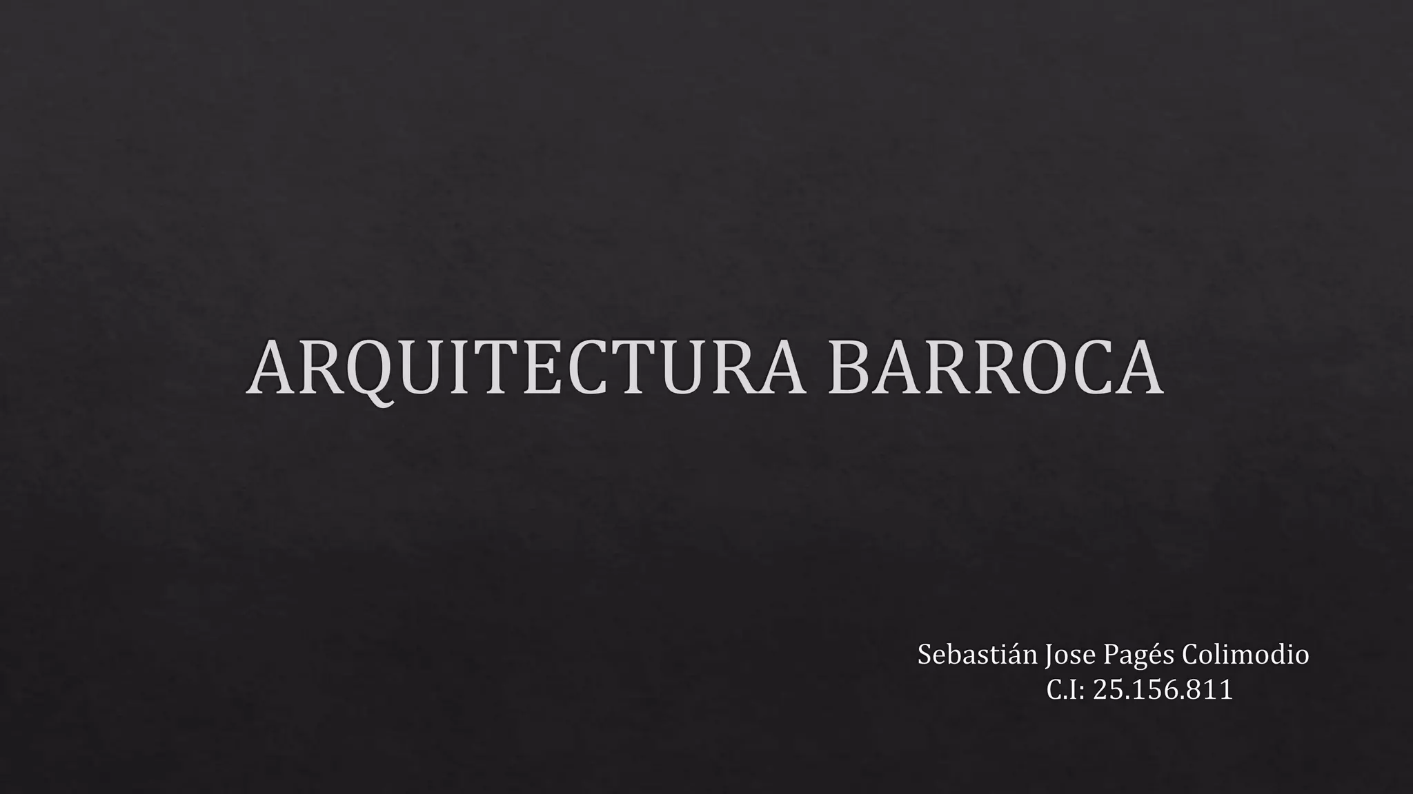Arquitectura barroca sebastian jose pages colimodio | PPTX