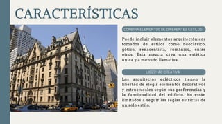 HISTORIA, ETAPAS, CARACTERÍSTICAS Y MÁS DE LA ARQUITECTURA ECLÉCTICA.pptx