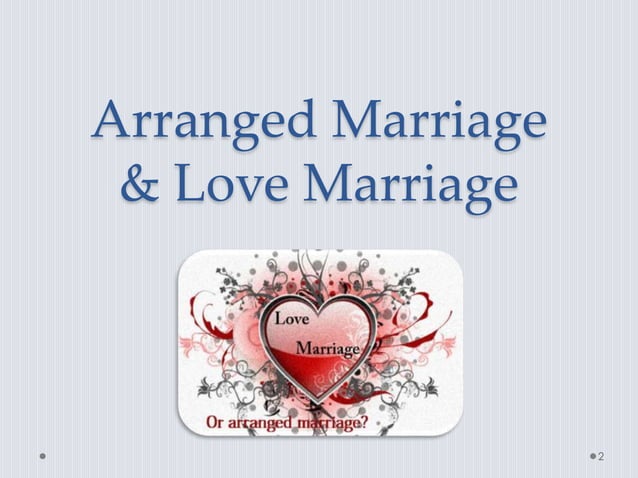 Arranged marriage & love marriage | PPT