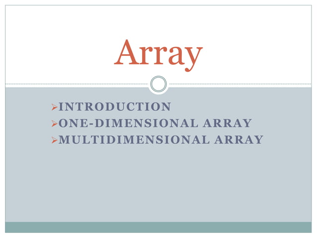 Array Introduction One-dimensional array Multidimensional array | PPTX | Programming Languages ...