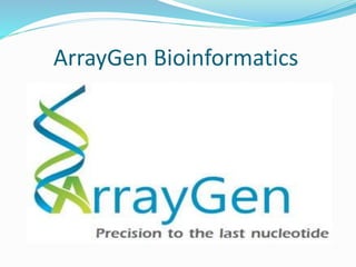 Arraygen bioinformatics ppt | PPT