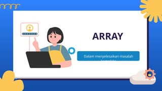 Informatika kelas 11 materi Array kelas 11.pptx