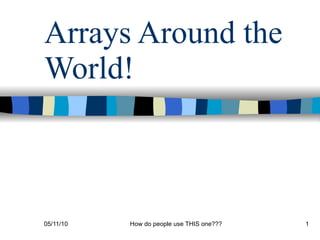 Arrays around the_world! | PPT