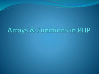 Arrays & functions in php | PPT