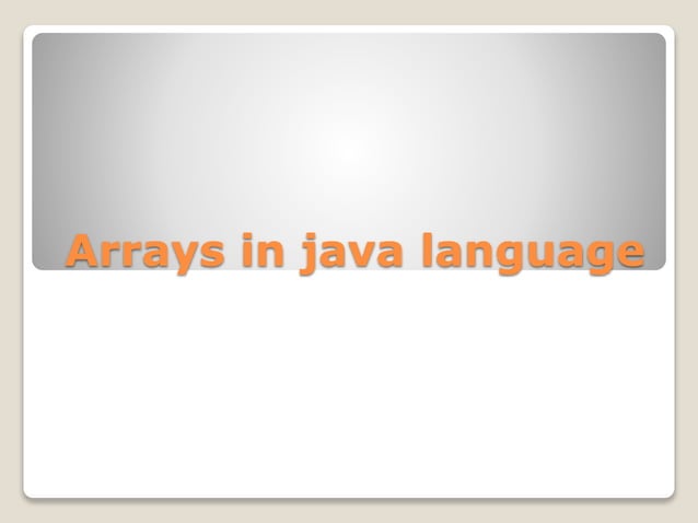 Arrays in java language | PPT