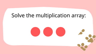 Multiplication Arrays. Multiplication Arrays. | PPTX