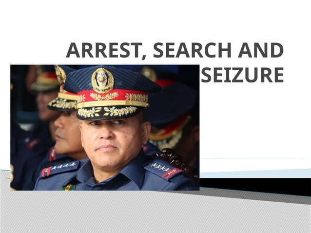 ARREST, SEARCH AND SEIZURE POWERPOINT.pptx