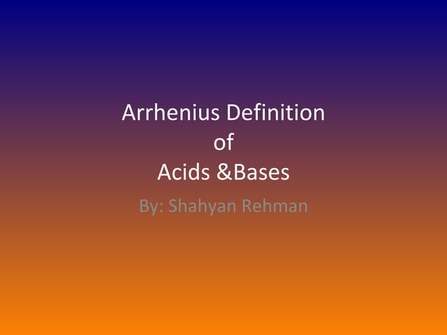 Arrhenius definition | PPT | Chemistry | Science