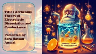 Arrhenius theory of Electrolytic Dissociation.pptx
