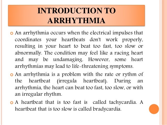 Arrhythmia : Causes, Symptoms and Treatment Arrhythmia : Causes, Symptoms and Treatment
