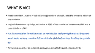 Arrhythmia induced cardiomyopathy (aic) | PPTX | Heart and ...