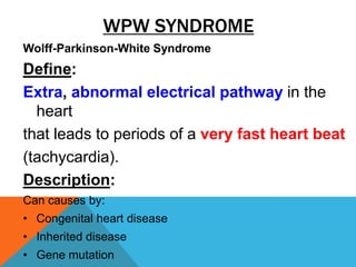 Arrhythmias, wpw syndrome, heart attack & ventricular fibrillation | PPTX