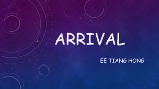 arrival ppt.pptx