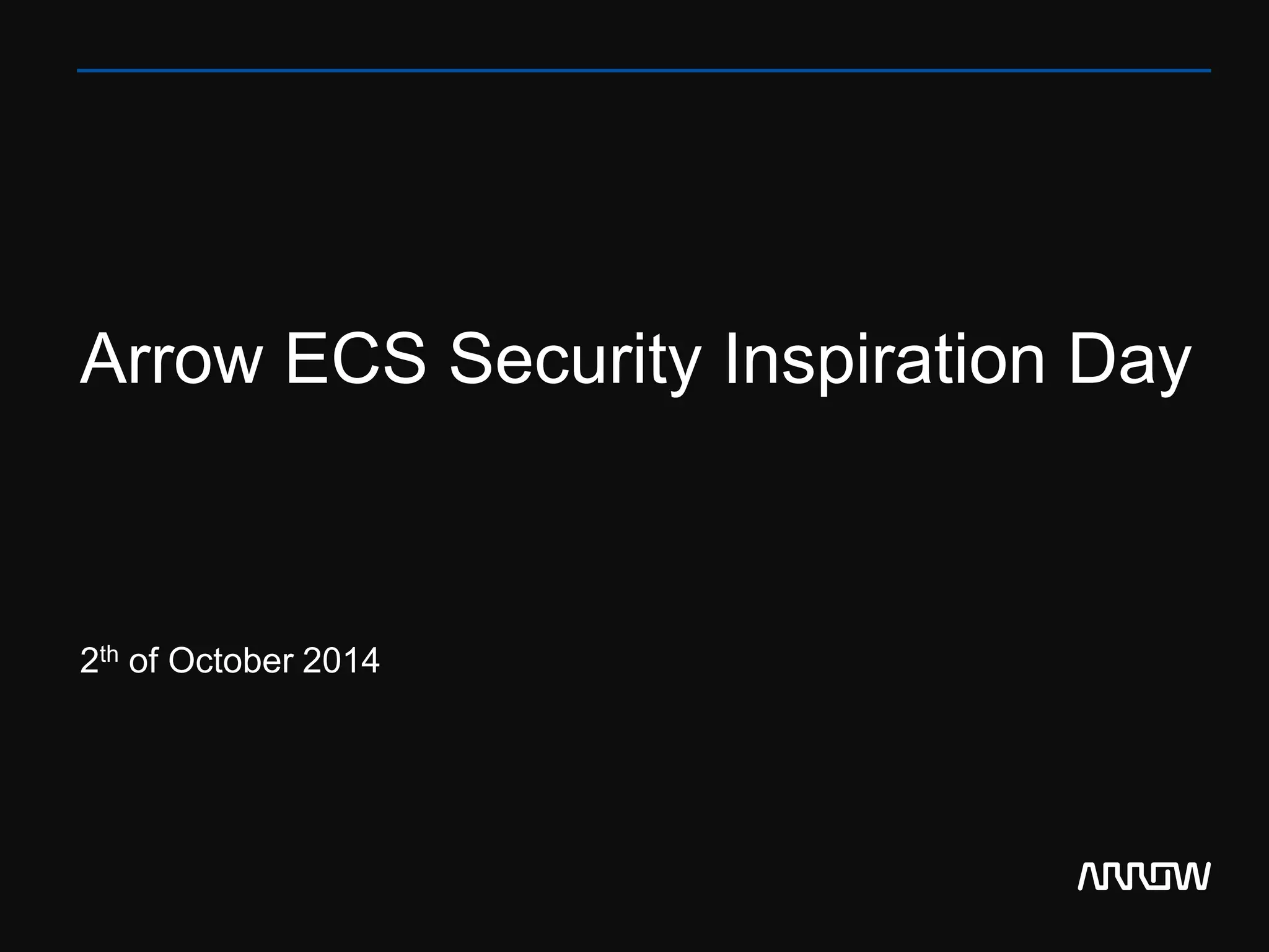 Arrow ECS Security Inspiration Day 2014 | PPT