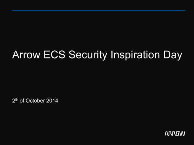 Arrow ECS Security Inspiration Day 2014 | PPT