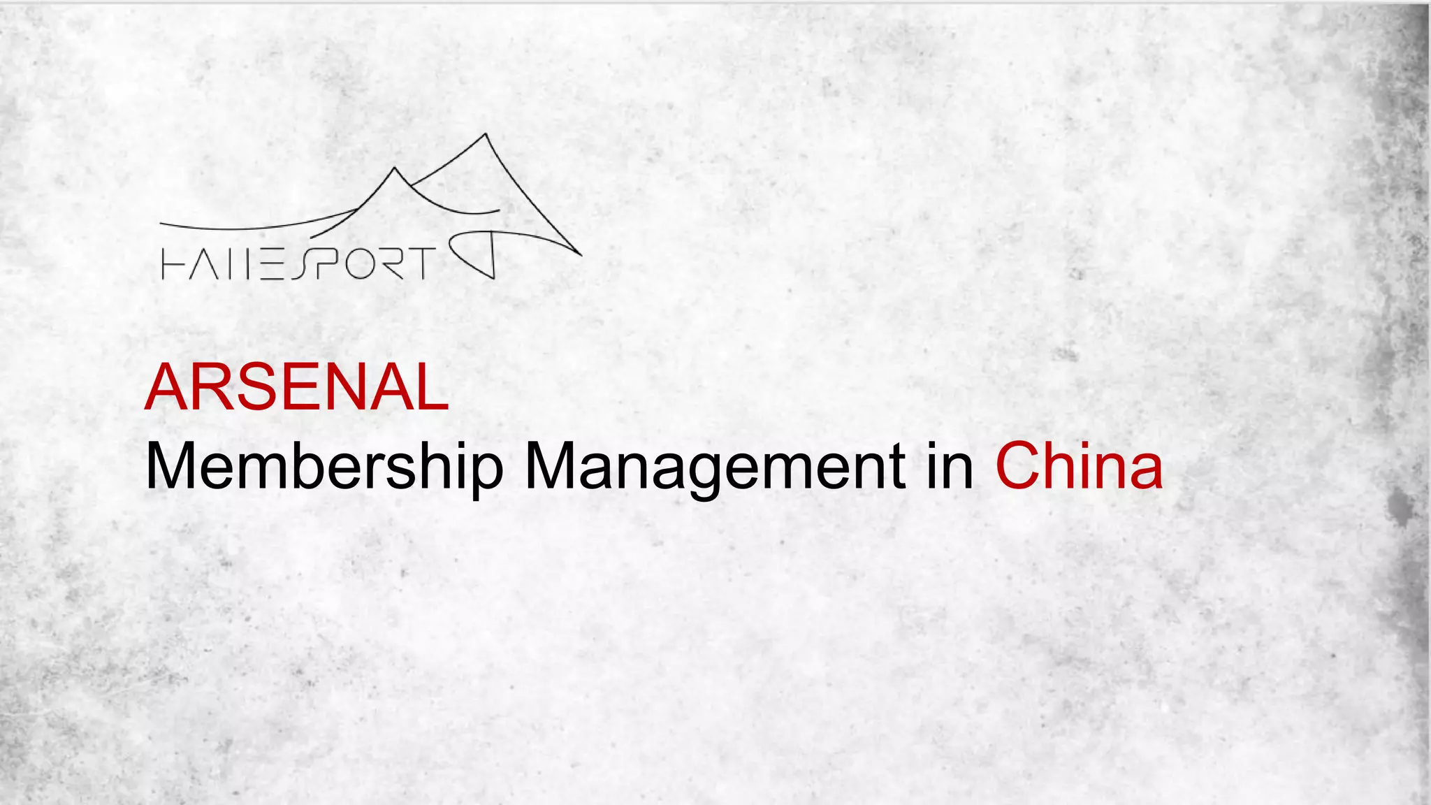 Arsenal Membership Management in China | PPTX
