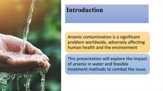Arsenic in Water Its Impact and Treatment.pptx