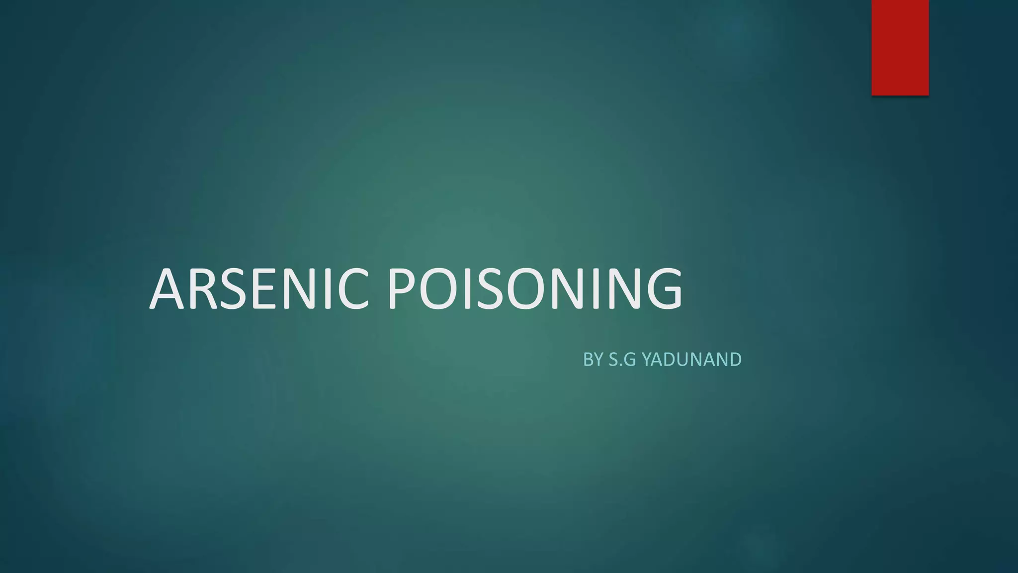 Arsenic poisoning | PPTX