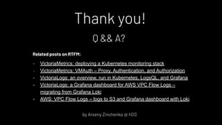 Arseny Zinchenko - VictoriaLogs in hOS VictoriaMetrics Q4 Meetup 2024 | PPT