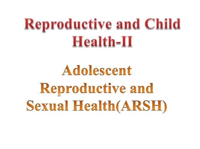 Adolescent Reproductive Sexual Health(ARSH) | PPTX | Pregnancy ...