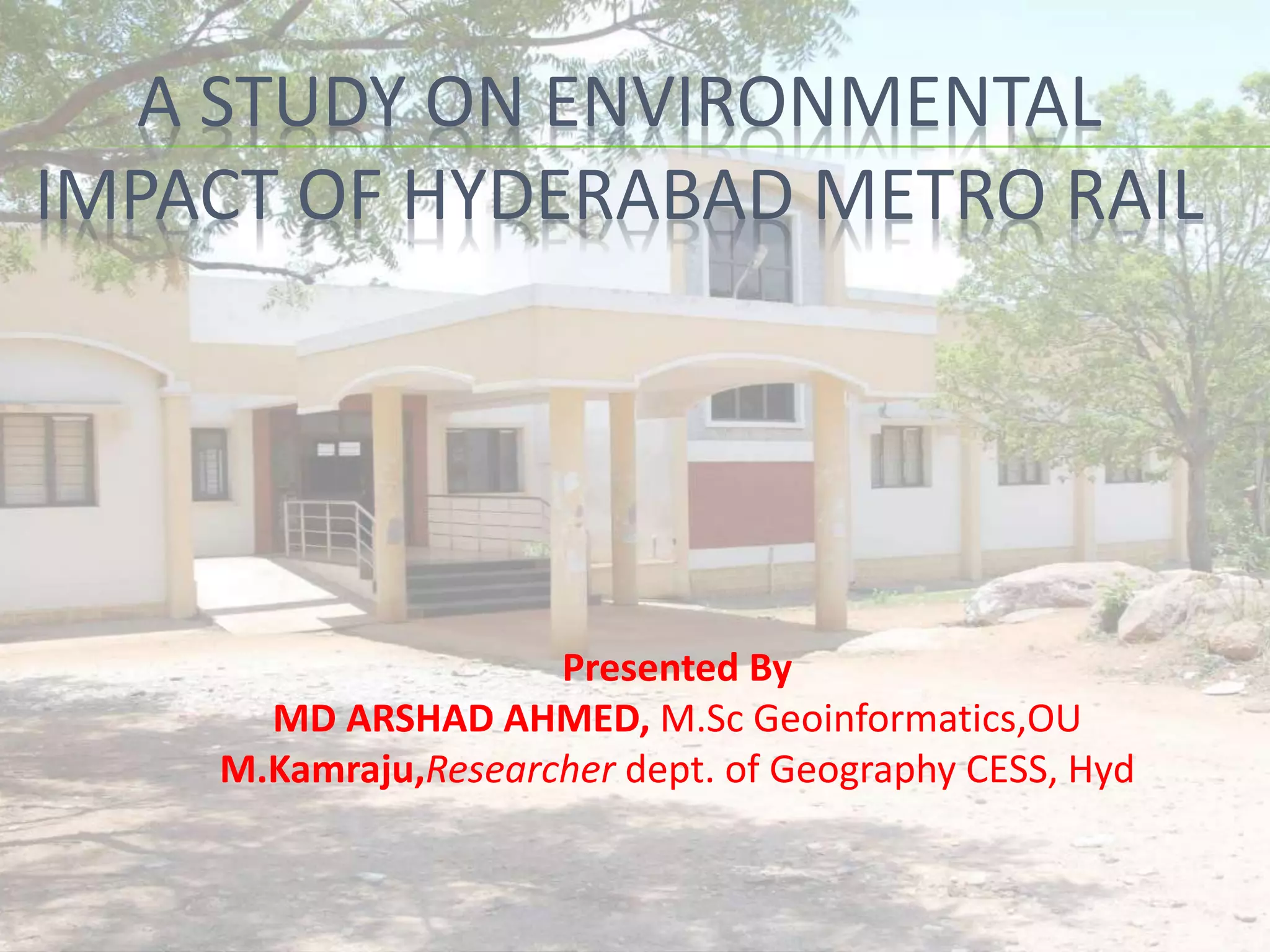 A Study on Environmental Impact of Hyderabad Metro Rail | PPTX