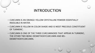 Extraction, isolation,characterization and uses of curcumin | PPTX