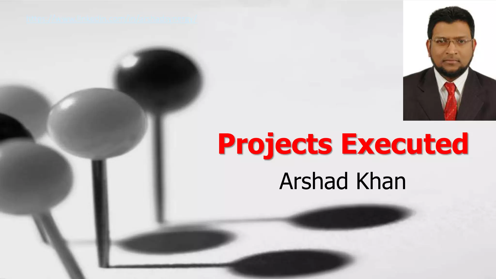 Arshad projects executed | PPTX