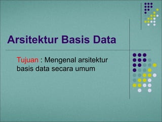 Arsitektur basis data | PPT