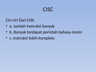 ARSITEKTUR RISC DAN CISC_arstektur dan organisasi | PPT