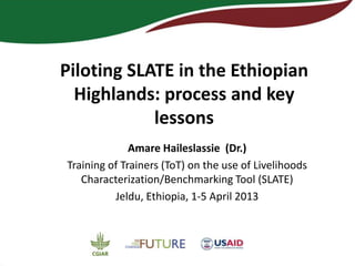 Piloting SLATE in the Ethiopian Highlands: Process and key lessons ...