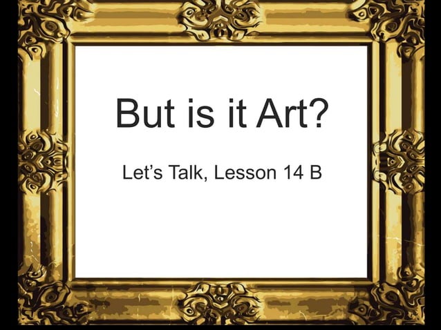 Art: Let's Talk Lesson 14B | PPT
