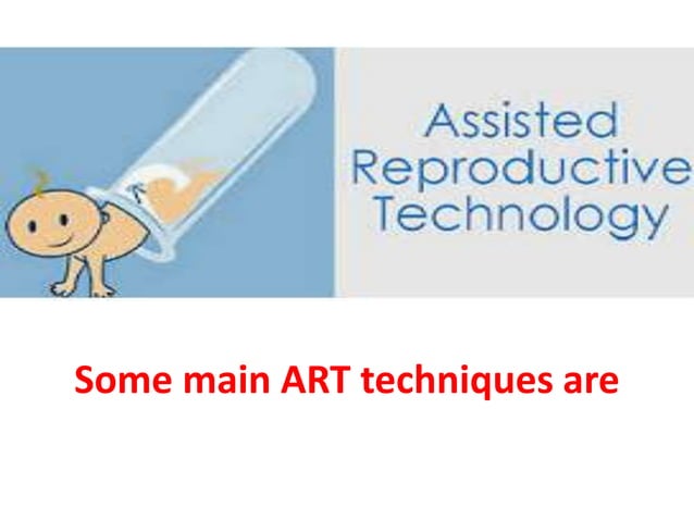 Assisted Reproductive technology (ART) | PPTX