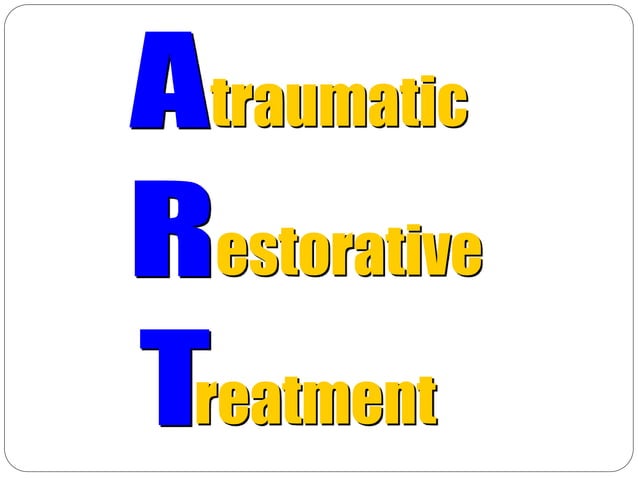 Atrumatic Restorative Treatment.ppt | Dental Health | Diseases and ...
