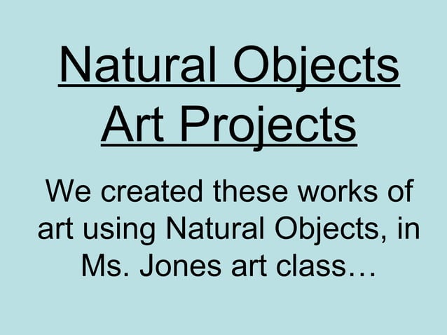 Art Natural Objects | PPT