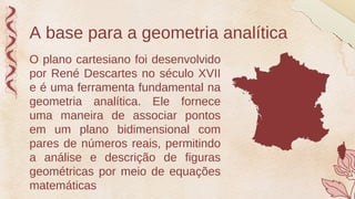 Apresentação de Renê Descartes e suas contribuições para a matemática | PDF