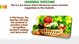Lesson Plan for Art - Std. II (Theme - Vegetables) | PPTX