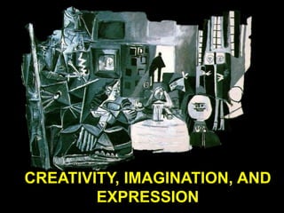 Art Appreciation: Creativity, Imagination, and Expression | PPTX