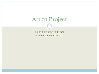 Art 21 project | PPTX