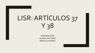 Art 37 38 lisr | PPTX