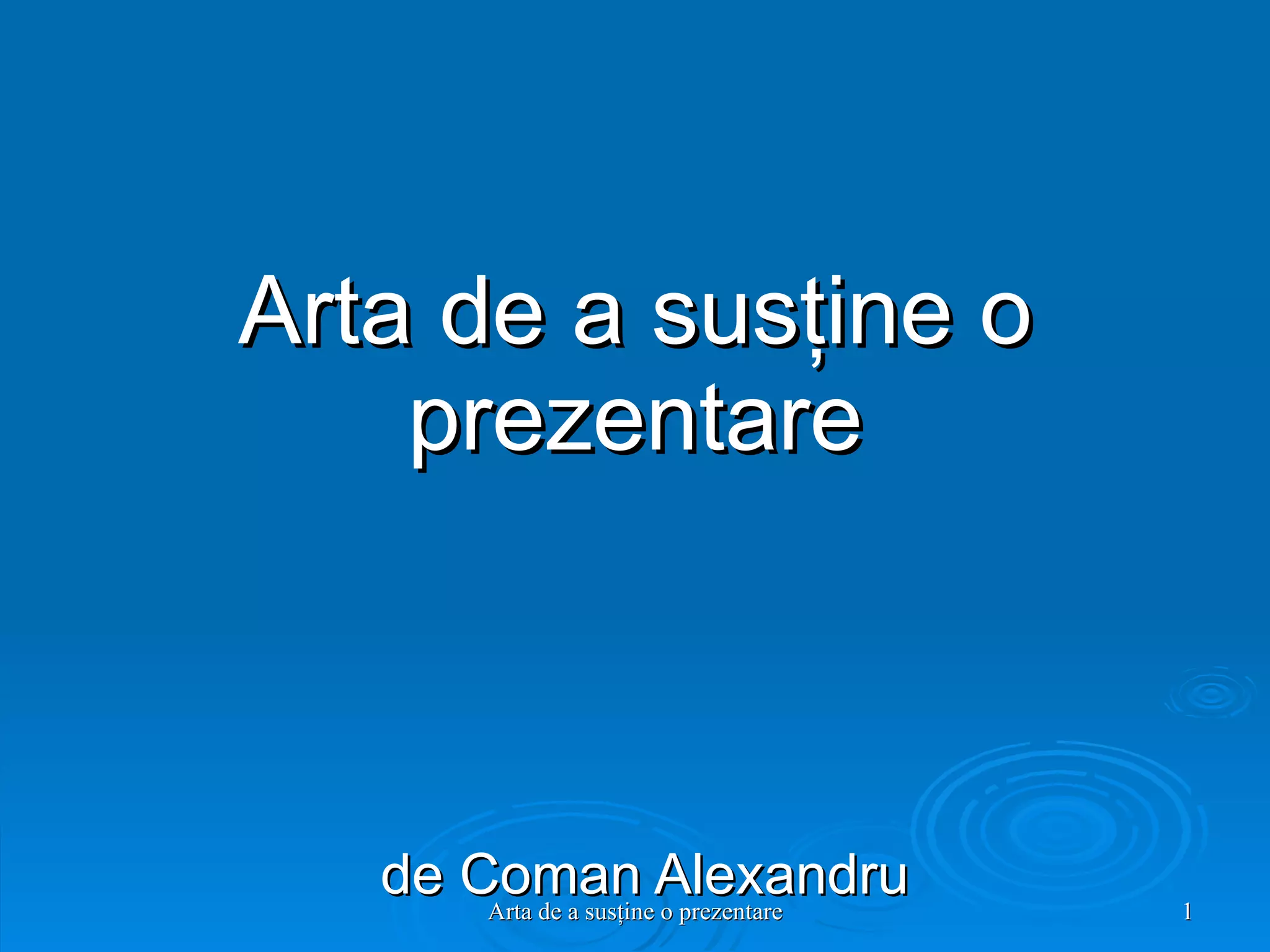 Arta de a susţine o prezentare | PPT