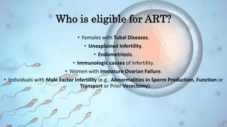The Assisted Reproductive Techniques - ART (IVF, IUI, ZIFT, GIFT, ICSI etc.) | PPTX